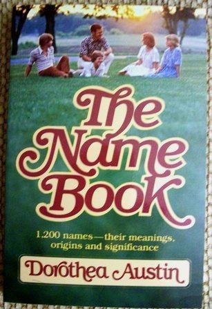 The Name Book: 1,200 Names - Their Meanings, Origins and Significance ...