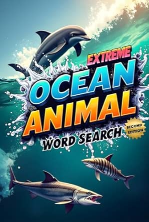 Extreme Ocean Animal Word Search (Second Edition): Explore the Depths ...