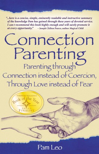 Connection Parenting: Parenting Through Connection Instead of Coercion ...