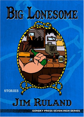 Big Lonesome: Stories: Ruland, Jim: 9780975396438: Amazon.com: Books