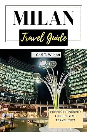 Amazon.com: Milan Travel Guide: An In-Depth Travel Guide for Tourists ...