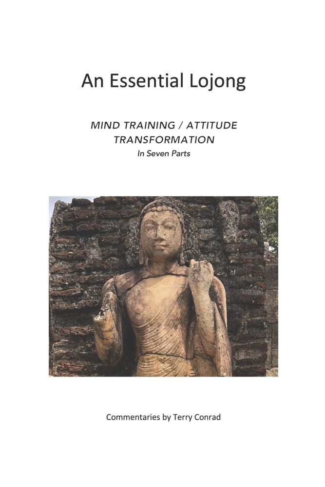 An Essential Lojong: Mind Training / Attitude Transformation: Conrad ...