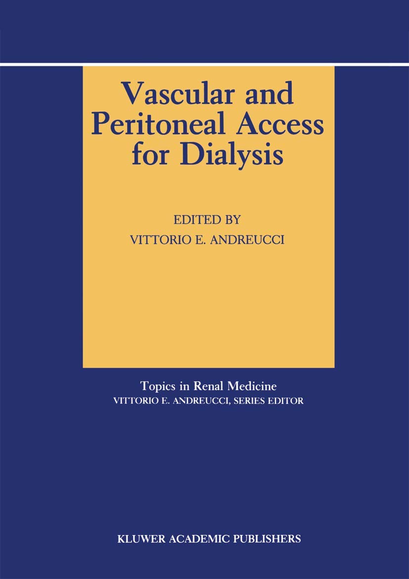 Vascular and Peritoneal Access for Dialysis (Topics in Renal Medicine ...