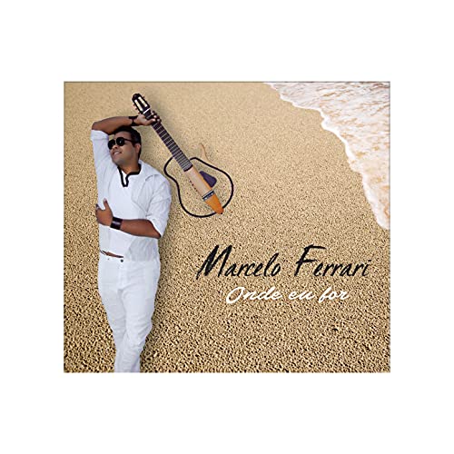 Amazon.com: Onde Eu For : Marcelo Ferrari: Digital Music