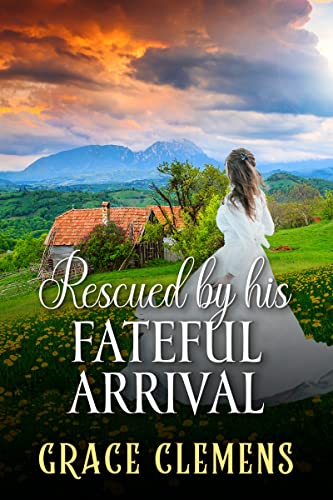 Rescued by his Fateful Arrival: An Inspirational Romance Book - Kindle ...