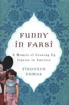 Amazon.com: Funny in Farsi: A Memoir of Growing Up Iranian in America ...
