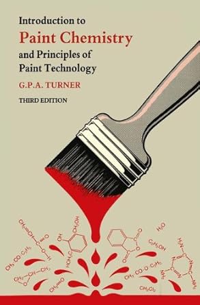 Buy Introduction to Paint Chemistry: And Principles of Paint Technology ...