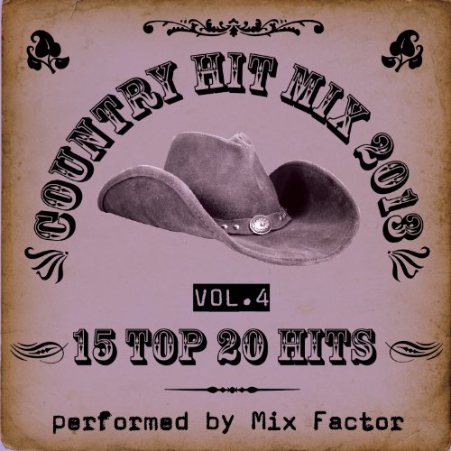 Play Country Hit Mix - 2013 - Vol. 4 by Mix Factor on Amazon Music