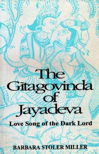Gita Govinda of Jayadeva: Love Song of the Dark Lord: Barbara Stoler ...
