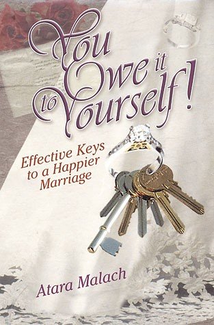 You owe it to yourself: Effective keys to a happier marriage: Atara ...