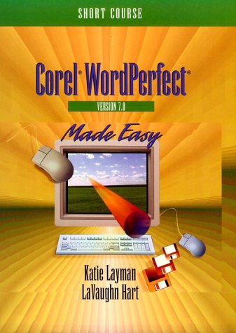 Corel WordPerfect 7.0 for Windows 95 Made Easy: Short Course: Layman ...