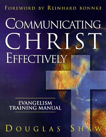 Sharing Jesus: Communicating Christ Effectively: Shaw, Douglas ...