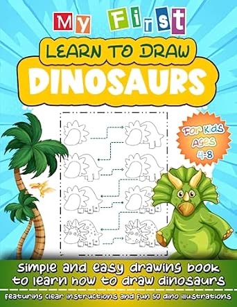 My First Learn To Draw Dinosaurs for Kids Ages 4-8: Simple and Easy ...