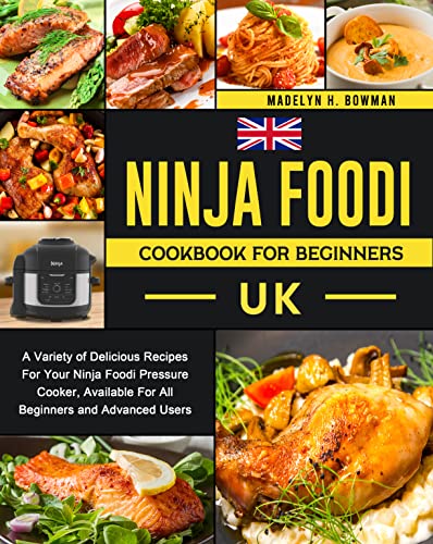 Ninja Foodi Cookbook for Beginners UK: A Variety of Delicious Recipes ...