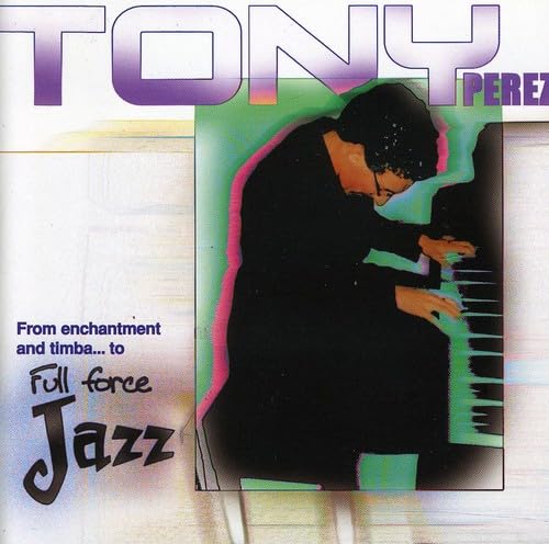 PEREZ,TONY - Full Force Jazz - Amazon.com Music