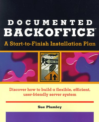 Documented BackOffice: A Start-to-Finish Installation Plan: Plumley, Sue: 9780471192220: Amazon ...