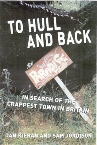 Amazon | To Hull and Back: A Crap Town Odyssey: In Search of the ...