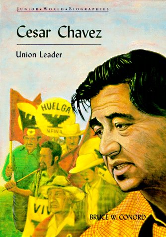 Cesar Chavez/Union Leader (Junior World Biographies): Conord, Bruce W ...
