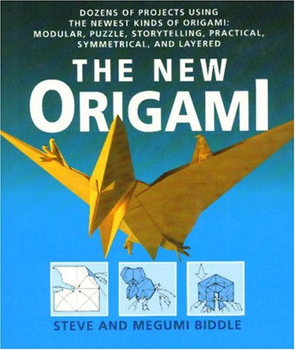 The New Origami: Dozens of Projects Using the Newest Kinds of Origami ...