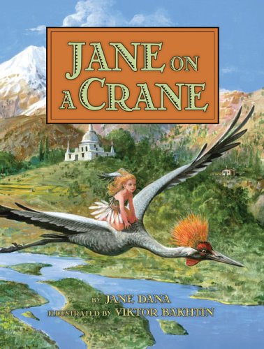 Jane on a Crane: Jane Dana: 9780976100003: Amazon.com: Books