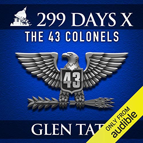 299 Days: The 43 Colonels: 299 Days, Book 10 (Hörbuch-Download): Glen ...