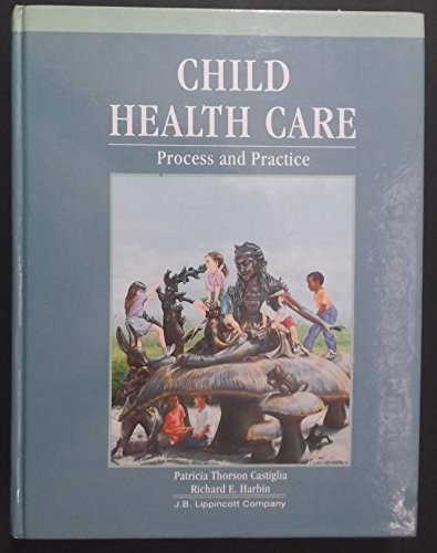 Child Health Care: Process and Practice: Castiglia, Patricia Thorson ...