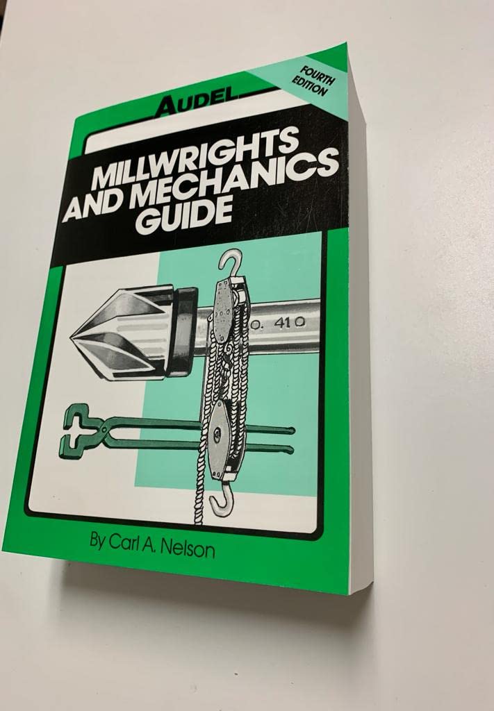 Millwrights and Mechanics Guide (Audel): Nelson, Carl A.: 9780025885912 ...