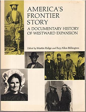 Amazon.com: America's Frontier Story: A Documentary History of Westward ...