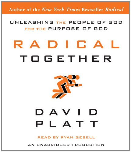 Amazon.com: By David Platt: Radical Together: Unleashing the People of ...