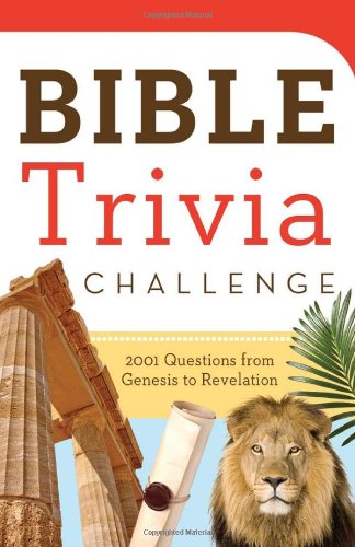 Bible Trivia Challenge: 2001 Questions from Genesis to Revelation ...
