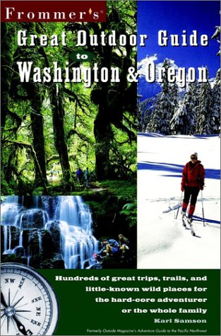 Frommer's Great Outdoor Guide to Washington & Oregon: Karl Samson ...