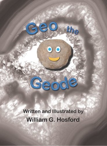 Geo the Geode: William G. Hosford, William G. Hosford: 9780977656202 ...