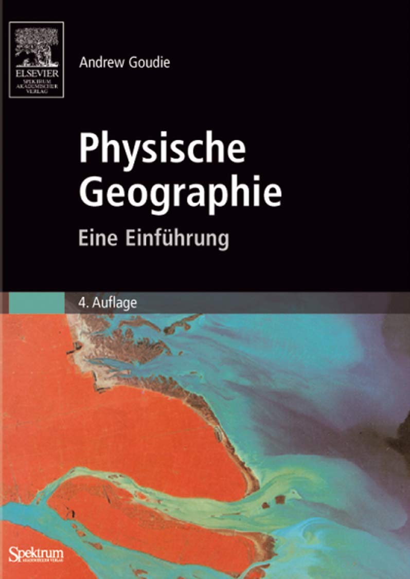 Physische Geographie: Eine Einführung : Goudie, Andrew: Amazon.de: Bücher