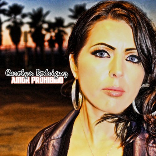 Amazon MusicでCarolyn RodriguezのAmor Prohibidoを再生する