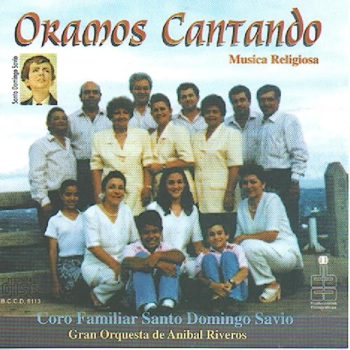 Play Oramos Cantando (Música Religiosa) by Coro Familiar Santo Domingo ...