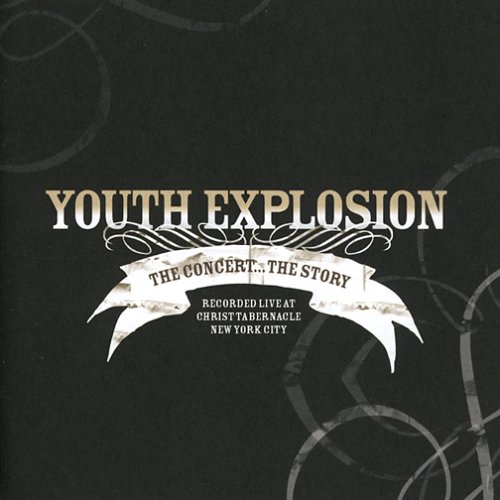 Youth Explosion Choir - Youth Explosion: The Concert...The Story ...
