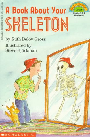 A Book about Your Skeleton (Hello Reader!): Gross, Ruth Belov, Bjorkman ...