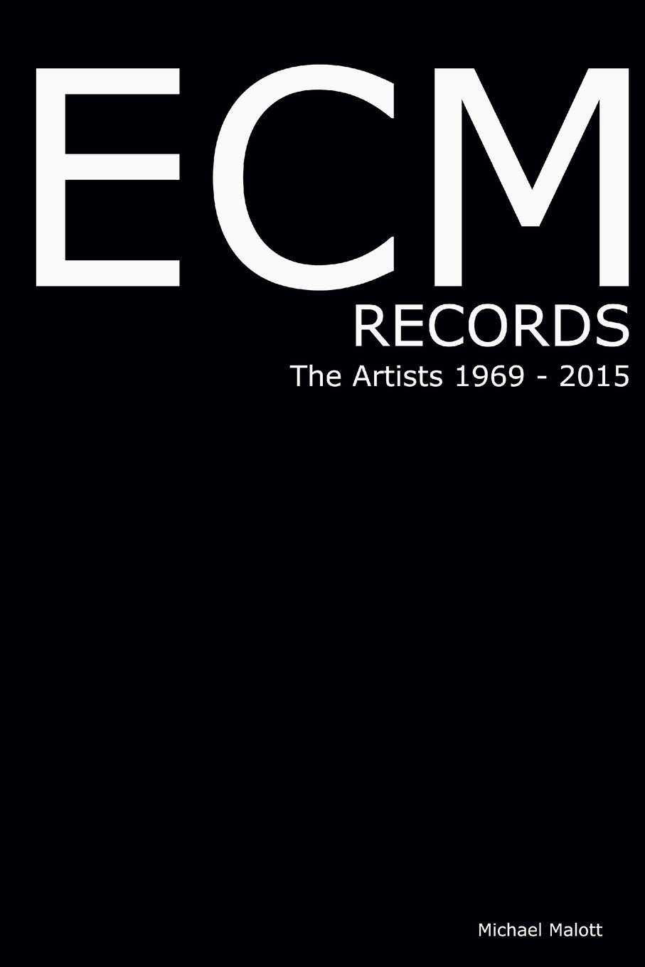 ECM RECORDS The Artists (ECM Records Complete): Malott, Michael ...