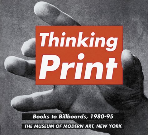 Amazon | Thinking Print: Books to Billboards, 1980-95 | Wye, Deborah ...