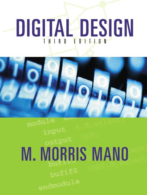 Digital Design (3rd Edition): Mano, M. Morris, Mano, Morris M: 9780130621214: Amazon.com: Books
