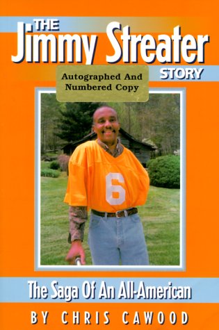 The Jimmy Streater Story: The Saga of an All-American: Chris Cawood ...