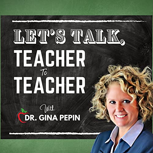 Let's Talk, Teacher to Teacher With Dr. Gina Pepin : Gina Pepin Ed.D ...