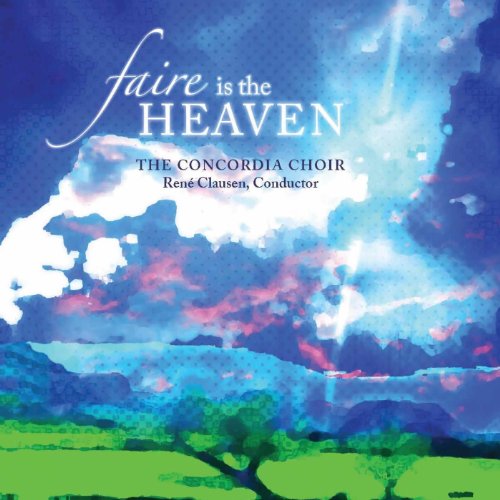 Amazon.com: Faire Is the Heaven : Concordia Choir: Digital Music