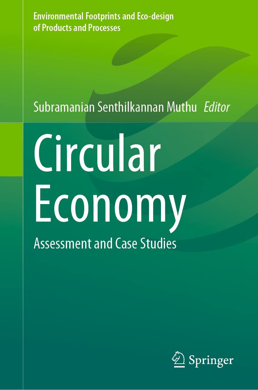 Circular Economy: Assessment and Case Studies (Environmental Footprints ...