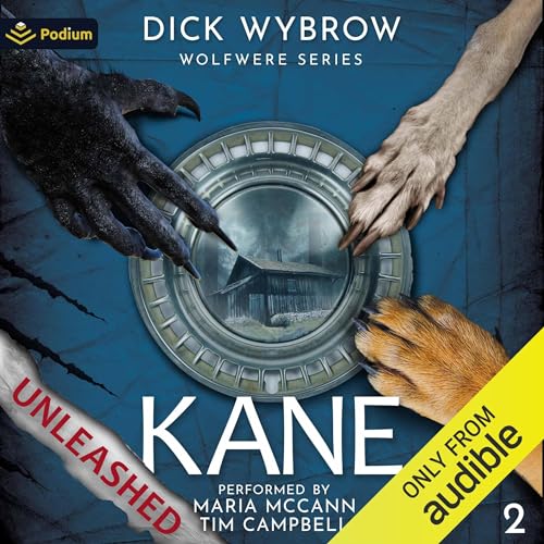 Amazon.com: Kane Unleashed: Wolfwere Series, Book 2 (Audible Audio Edition): Dick Wybrow, Tim ...