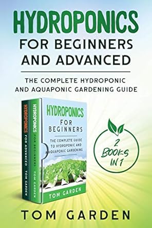 Buy Hydroponics for Beginners and Advanced (2 Books in 1): The Complete ...