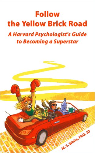Follow the Yellow Brick Road: A Harvard Psychologist's Guide to ...