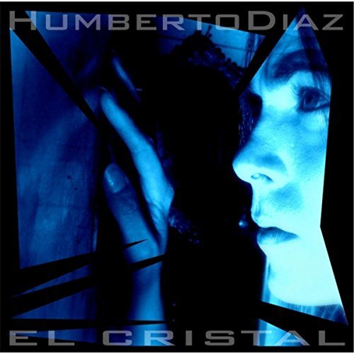 El Cristal by Humberto Díaz on Prime Music