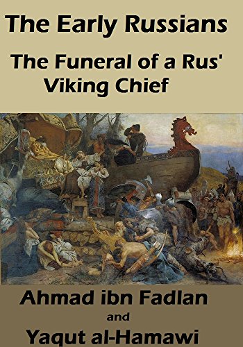 The Early Russians: The Funeral of a Rus’ Viking Chief eBook : ibn ...
