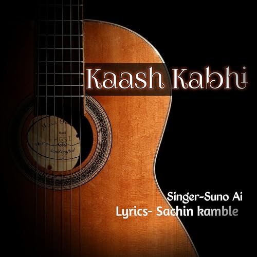 Play Kaash kabhi by Sachin Kamble on Amazon Music Unlimited